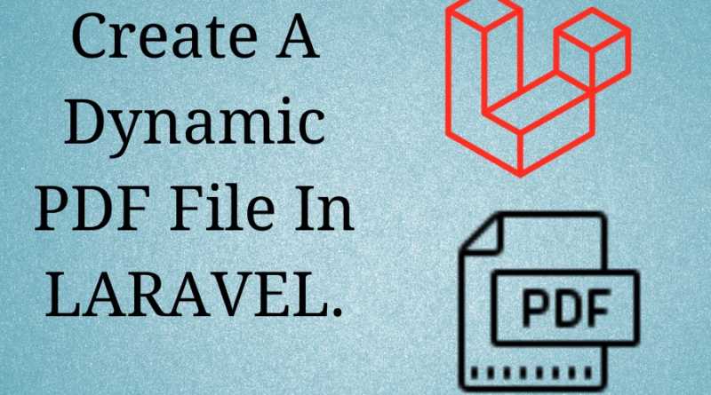 Create A Dynamic Pdf File In Laravelhow To Create Pdf In Laravel